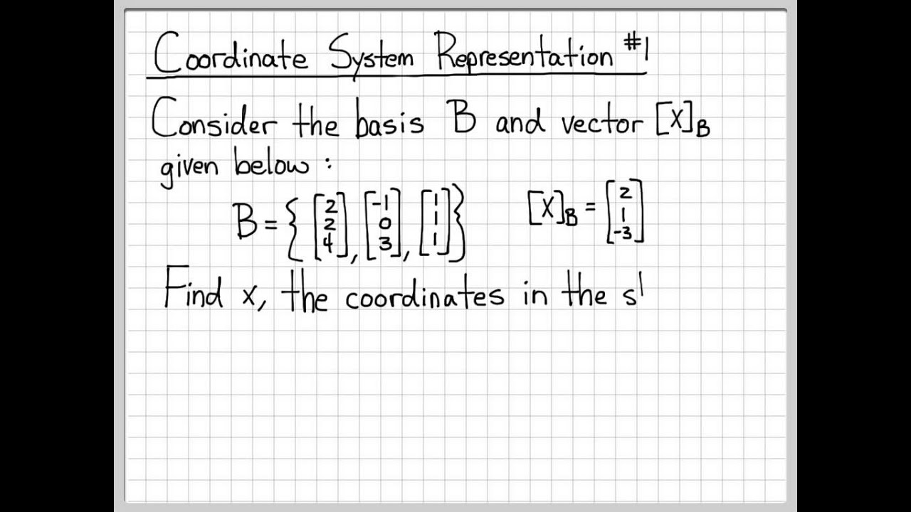 Linear Algebra Example Problems - Coordinate System Representation Example #1