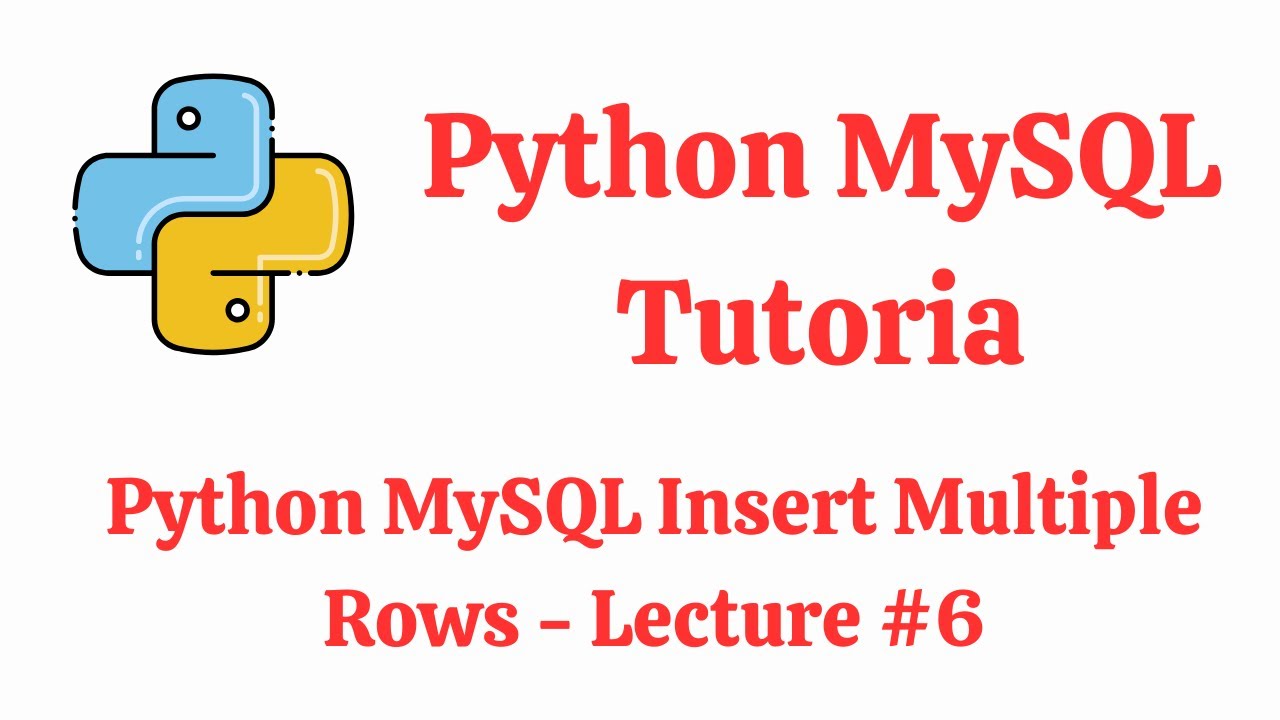Python MySQL Insert Multiple Rows | Python MySQL Tutorial - Lecture #6
