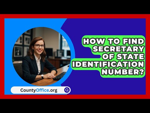 How To Find Secretary Of State Identification Number? - CountyOffice.org