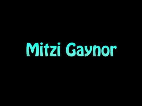 Learn How To Pronounce Mitzi Gaynor