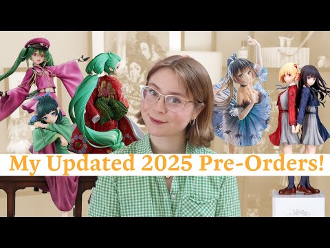 My Updated 2025 Anime Figure Pre-Orders!