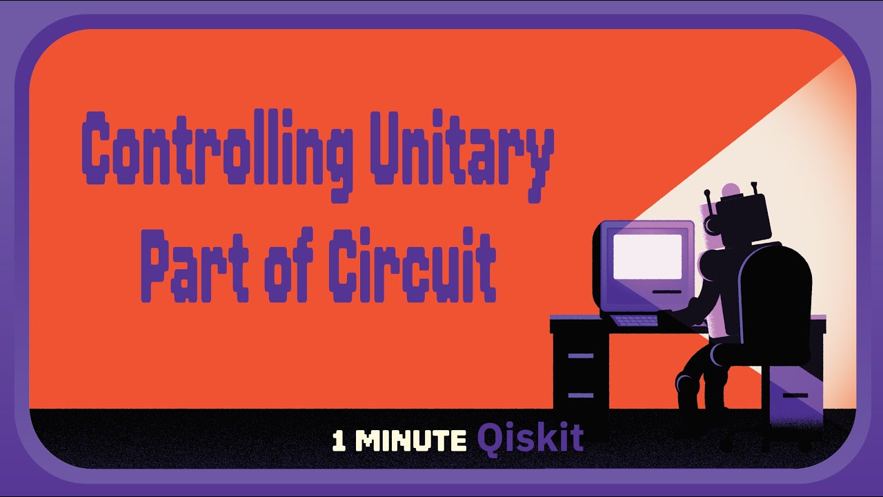 How can I control the unitary part of a circuit? 1 Minute Qiskit
