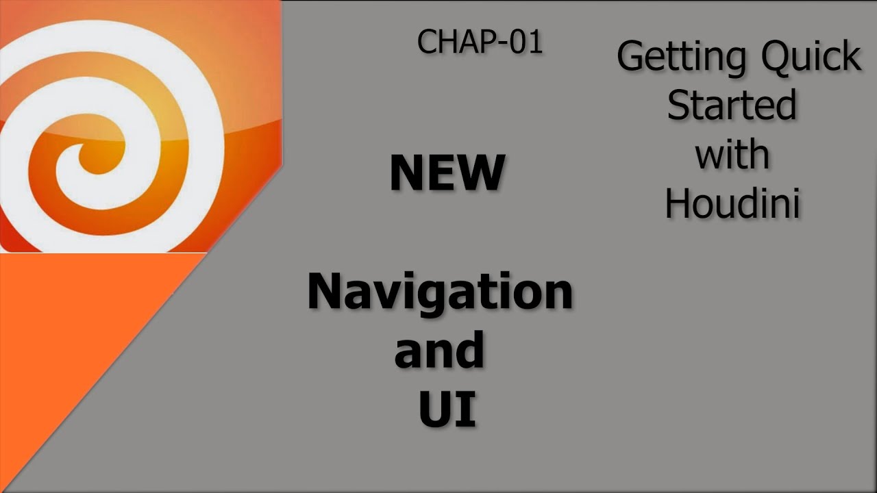 Getting Quick Started with Houdini.   Chap01 - Navigation and UI.
