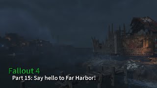 Fallout 4 Welcome to Far Harbor at Fallout 4 Nexus - Mods and community
