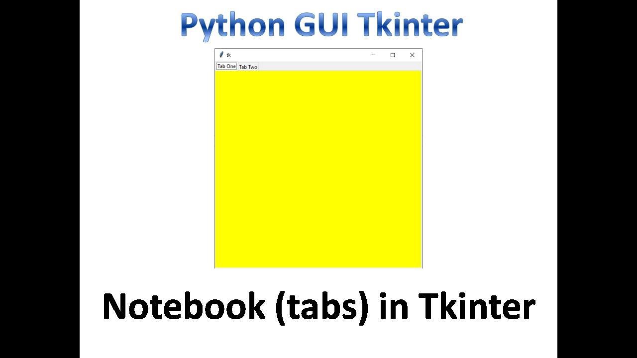 Notebook (Tabs) in tkinter | Python Tkinter GUI Tutorial part30