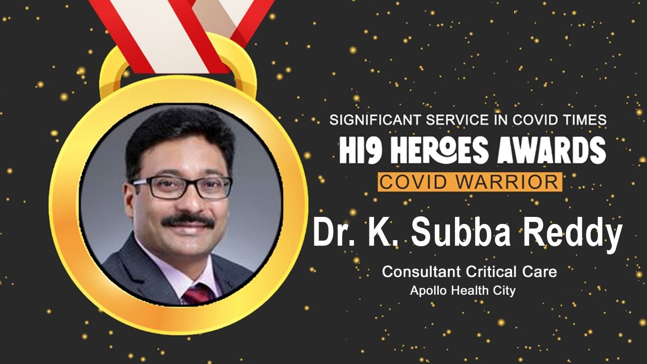 Hi9 Covid Warrior Awards- 2020 | Dr  K Subba Reddy, Critical Care HOD,Sr Consultant Critical Care