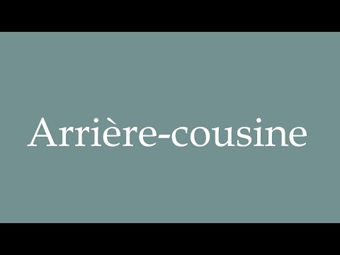 How to Pronounce ''Arrière-cousine'' (Great-cousin) Correctly in French
