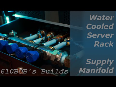 610bob's Builds, Supply Manifold, Water Cooled Server Rack Ep:1