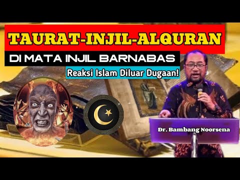 KITAB "SEMETIK" DI ZALIMI INJIL BARNABAS | DR. BAMBANG NOORSENA