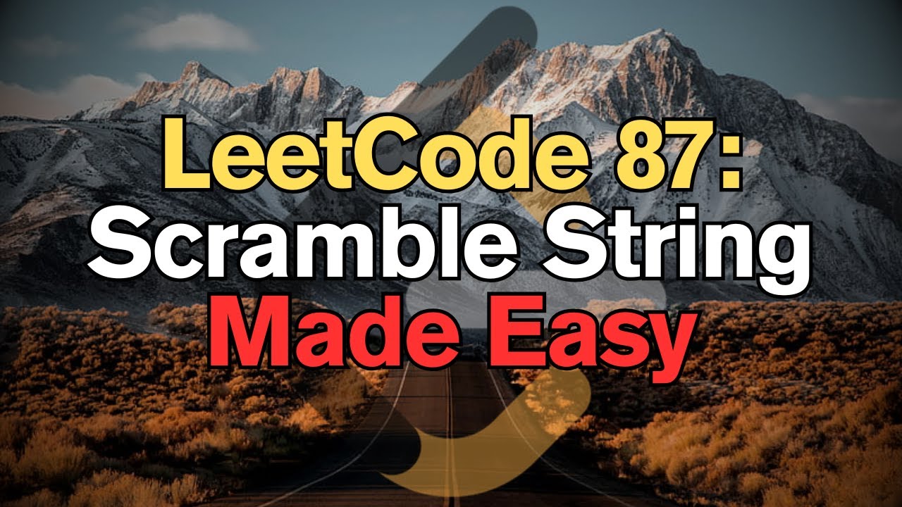 LeetCode 87: Scramble String Made Easy For Complete Beginners – Python Tutorial