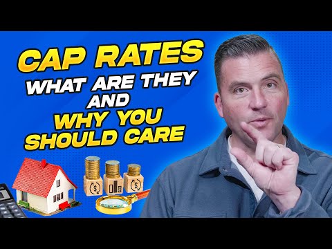 Cap Rates - WHAT Are They and WHY You Should Care!