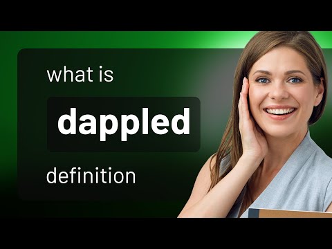 Dappled • definition of DAPPLED