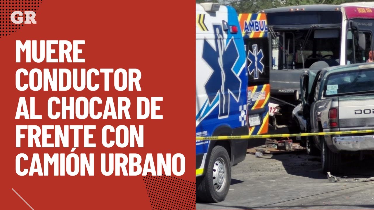 Muere al chocar de frente contra camión urbano | Monterrey