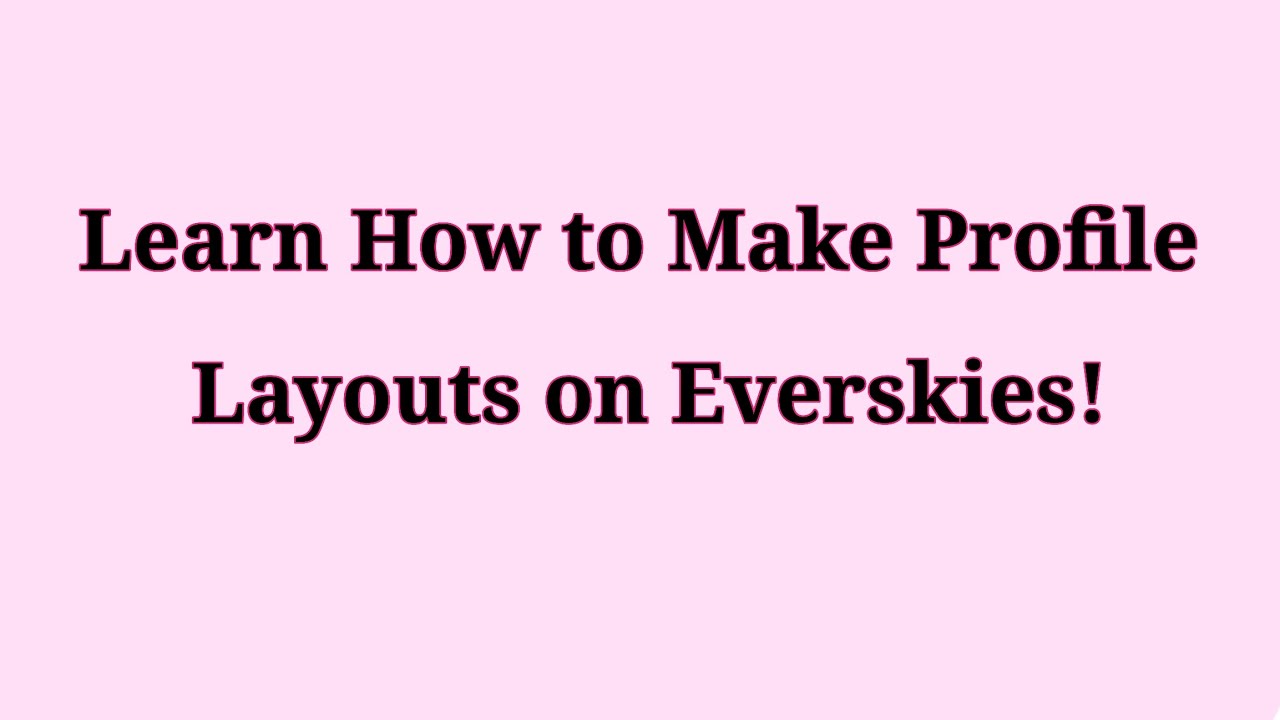 How to Make a Profile Layout in Everskies