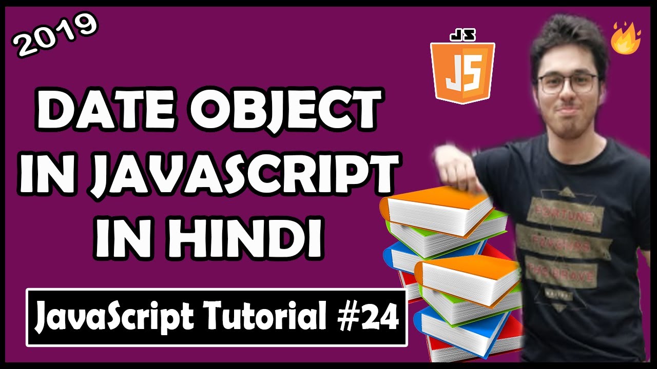 Date Object: Date & Time In JavaScript | JavaScript Tutorial In Hindi #24