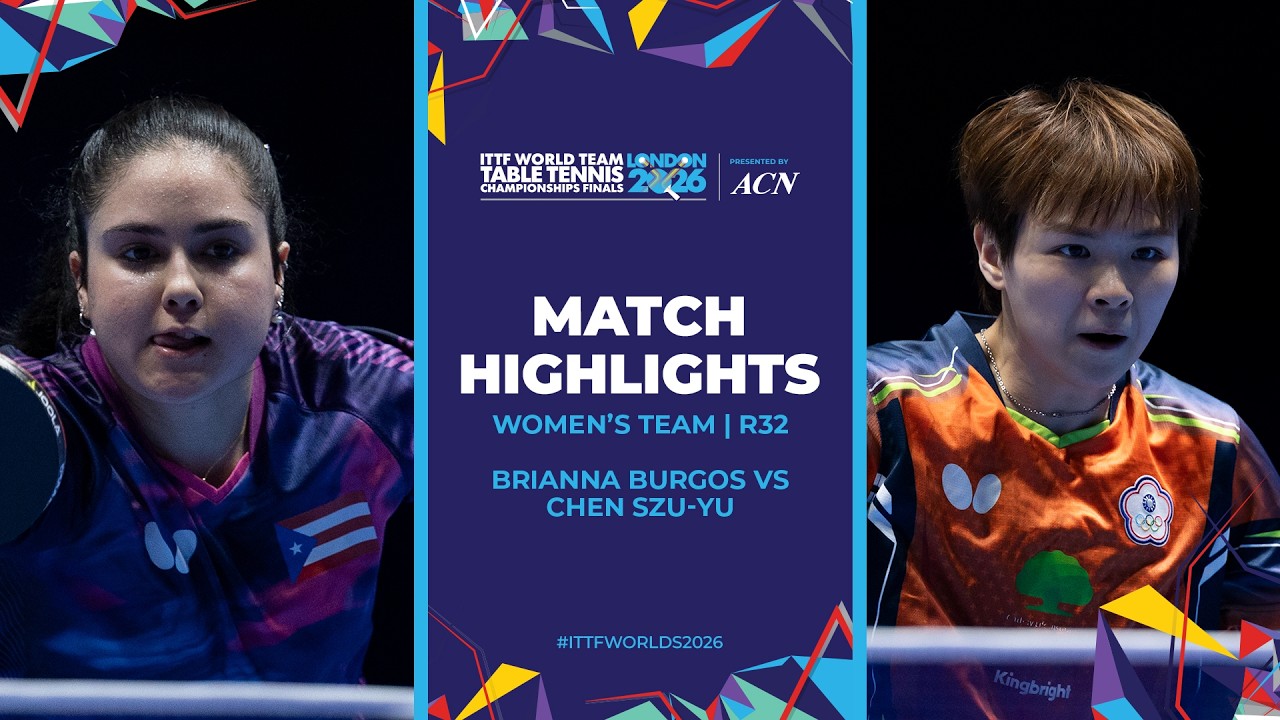 Brianna Burgos vs Chen Szu-Yu | WT - R32 | #ITTFWorlds2026