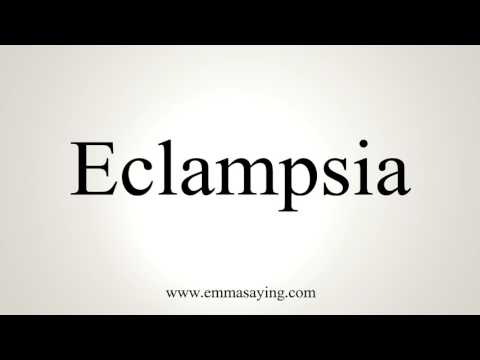 How To Pronounce Eclampsia
