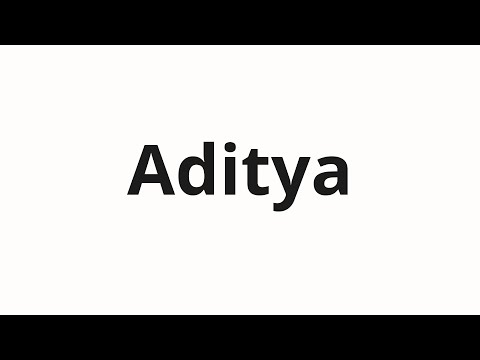 How to pronounce Aditya