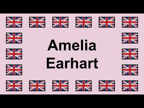 Pronounce AMELIA EARHART in English 🇬🇧