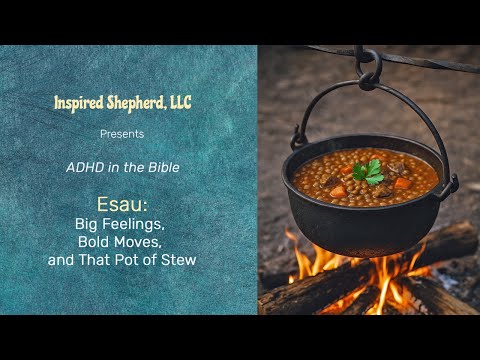 Conversations with The Pastors 2, Ep. 13 | ADHD in the Bible: Esau, ADHD, and That Bowl of Stew