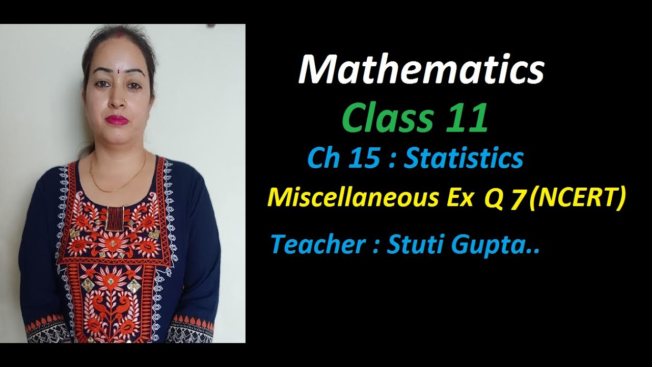 Class 11 Maths NCERT |Chapter 15 Statistics| Miscellaneous Ex.Q7|