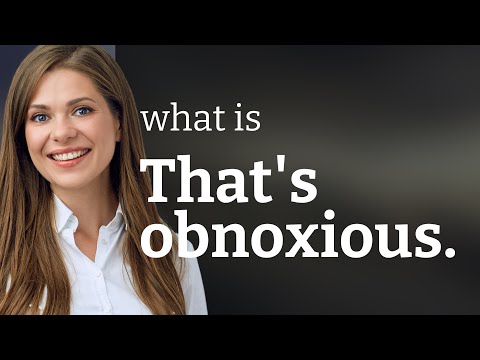 Understanding "That's Obnoxious": A Guide for English Language Learners