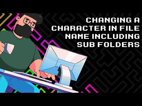 How to Change a Character in File Name with Subfolders