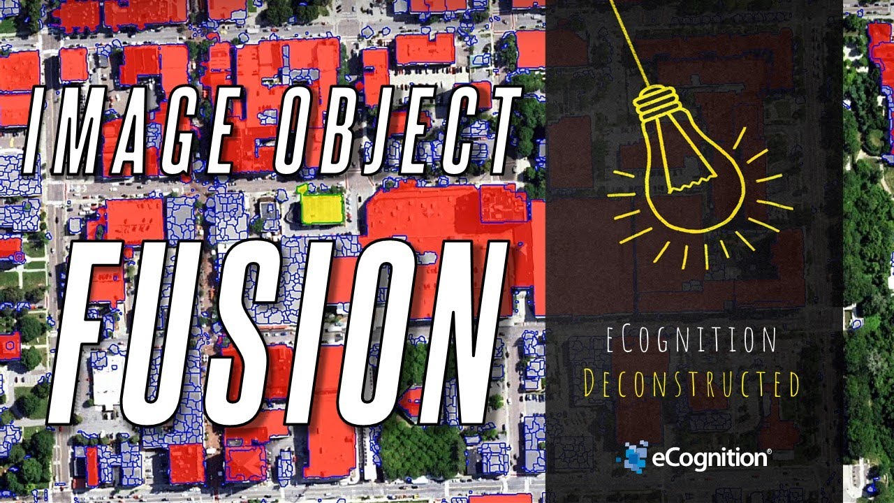 eCognition Deconstructed: Image Object Fusion