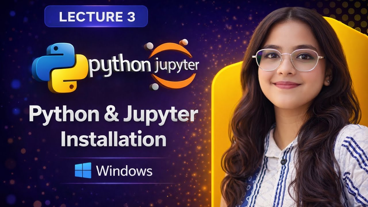How to Install Python & Jupyter Notebook | First Python Program | Lecture 3