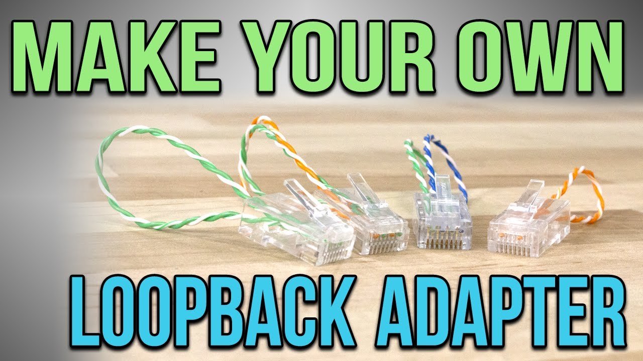 UPDATE - Learn to make your own loopback plug or loopback adapter!