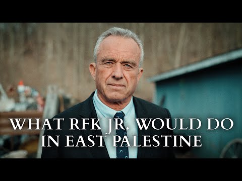 RFK Jr.: What I Would Do In East Palestine