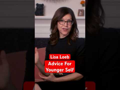 Why Lisa Loeb would tell her younger self to ‘do more’