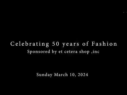 50 Years of Fashion - Et Cetera Shop, Inc