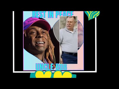 the Story of LIL WAYNE and his UNCLE BOB
