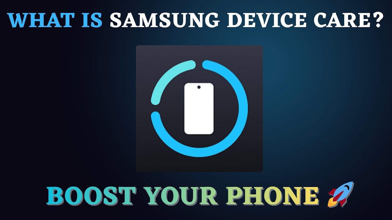 Samsung Device Care App on Android Explained (Full Guide + Tips)