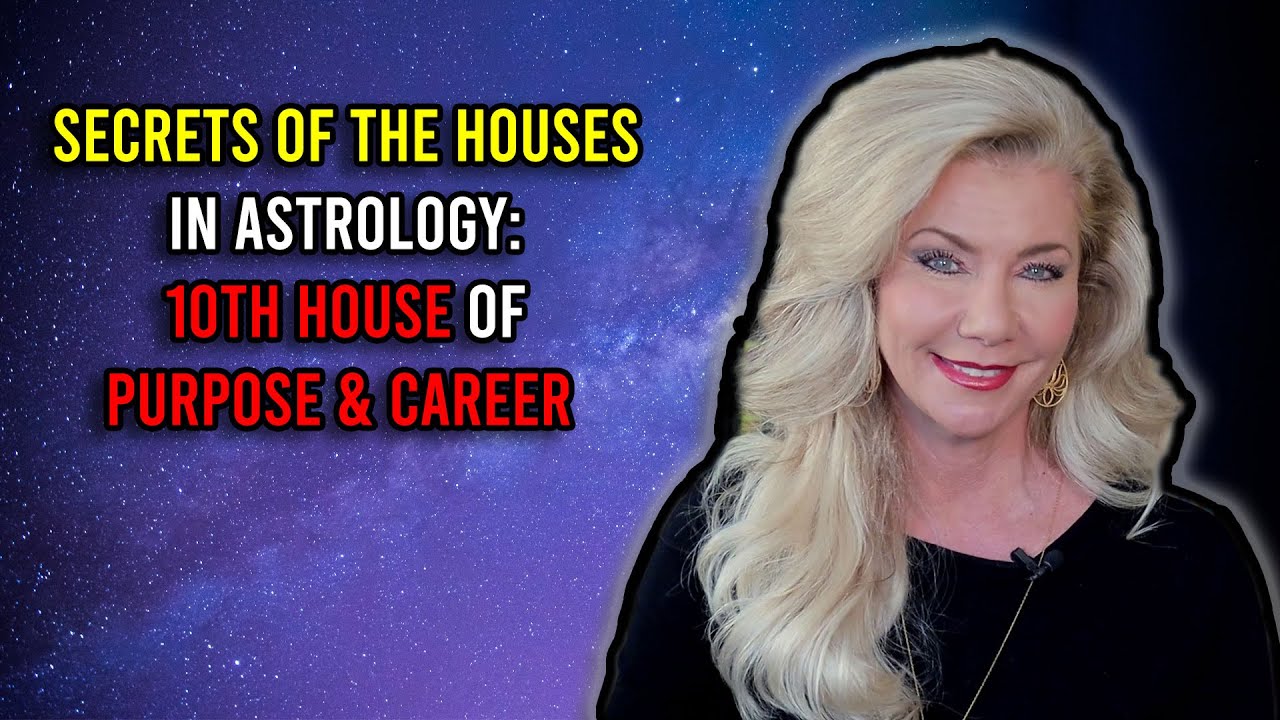 Secrets of the Houses in Astrology: 10th House of Purpose and Career