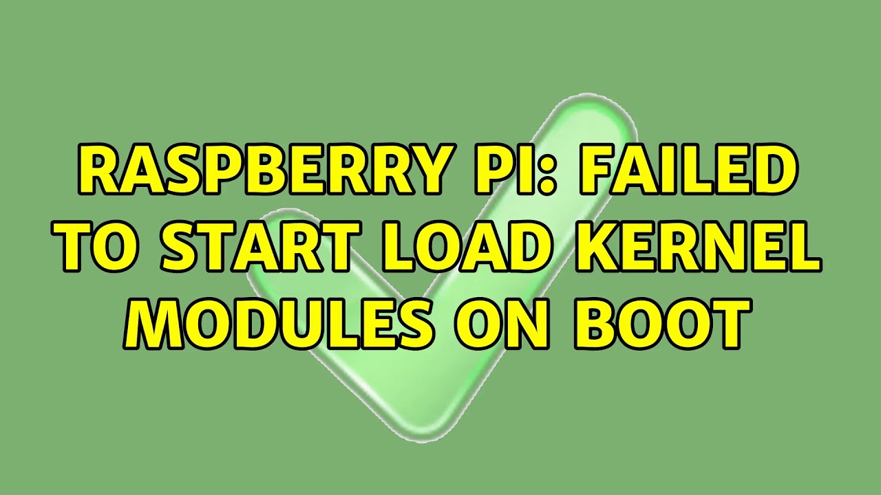 Raspberry Pi: Failed to start Load Kernel Modules on boot