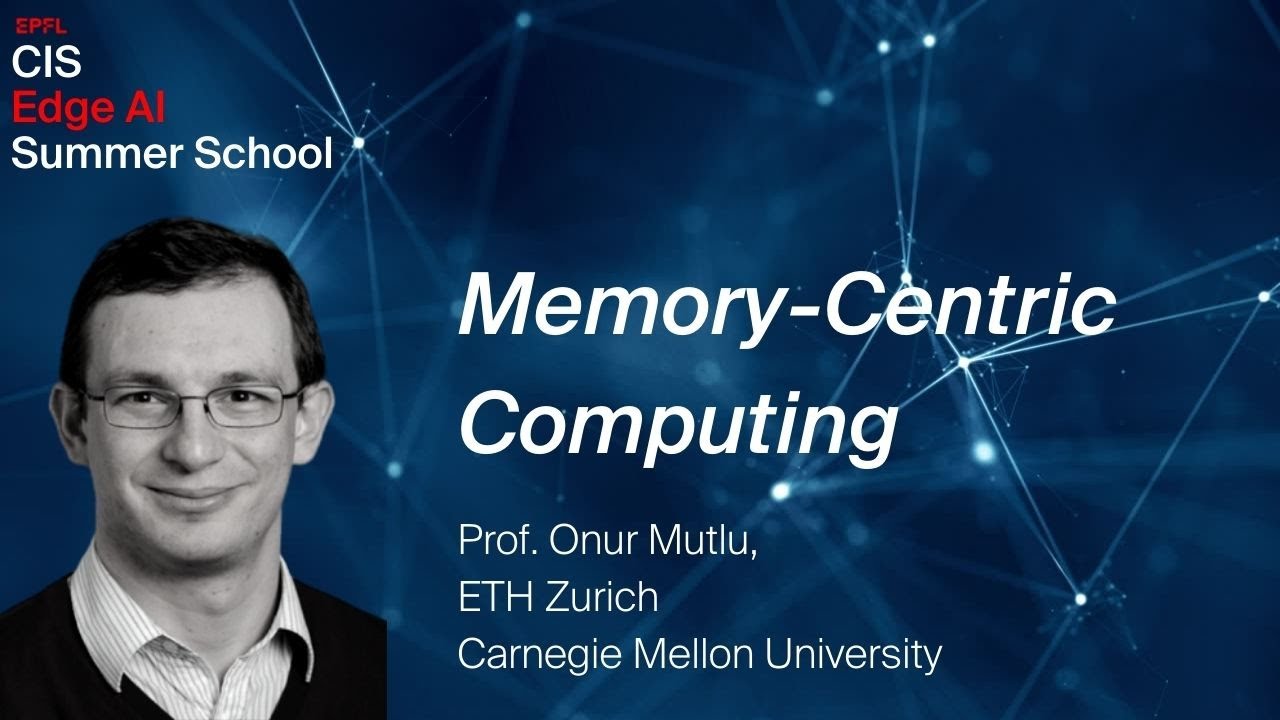 “Memory-Centric Computing “ Prof. Onur Mutlu, ETHZ