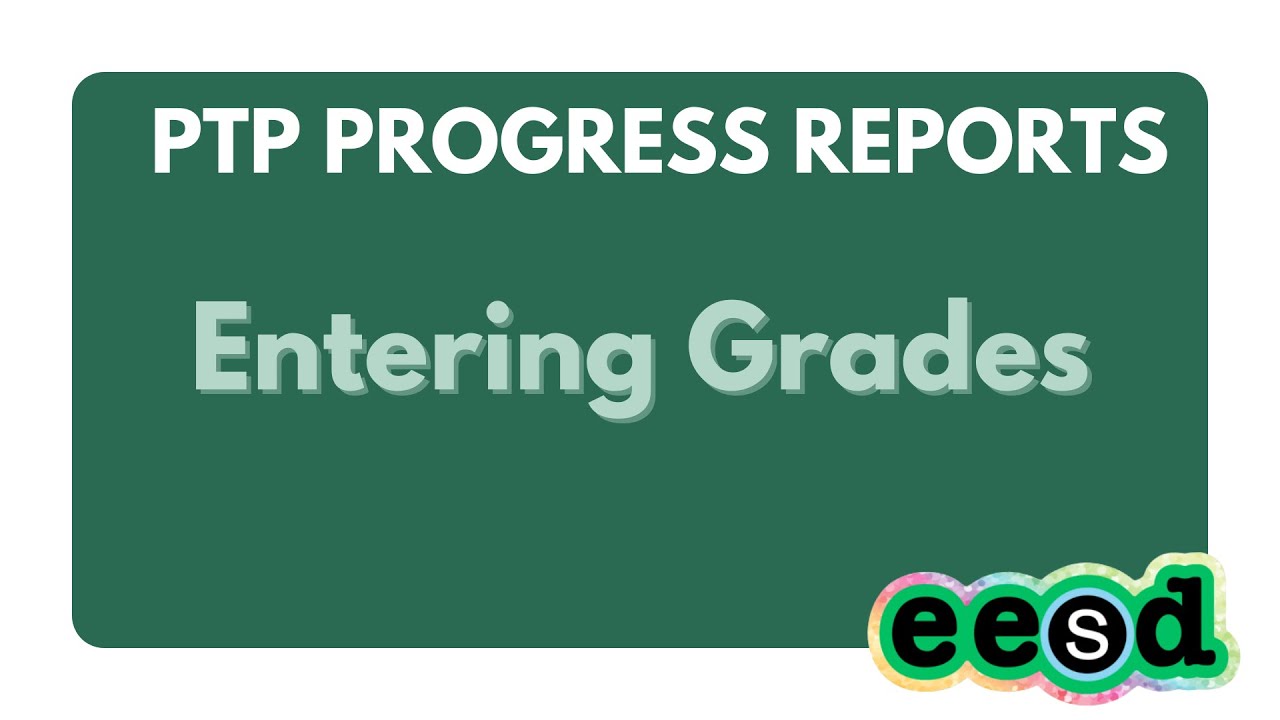 Entering Grades in PTP for Progress Reports