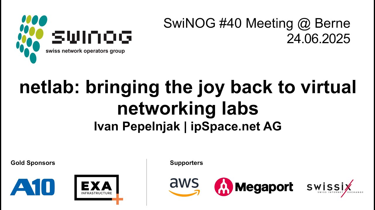 SwiNOG#40 | netlab: bringing the joy back to virtual networking labs | Ivan Pepelnjak | ipSpace.net