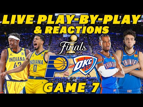 Indiana Pacers vs Oklahoma City Thunder Game 7 | Live Play-By-Play & Reactions