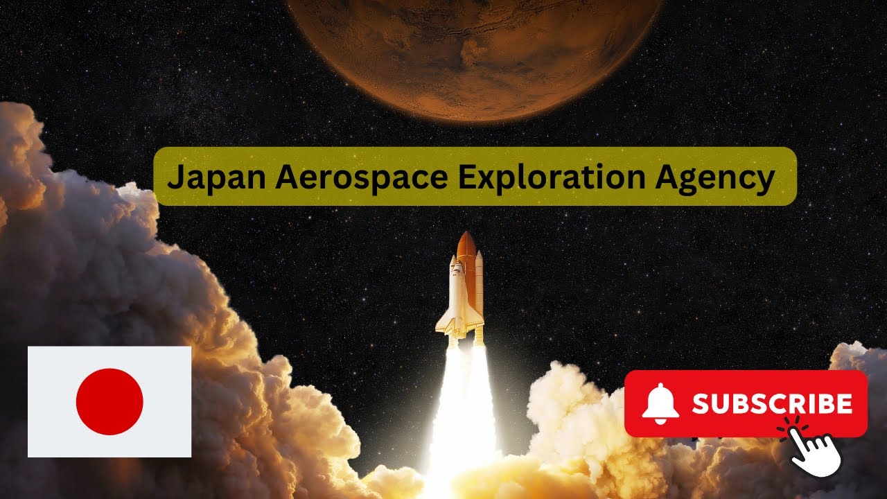 JAXA| Japanese Space Agency | Universal Universe