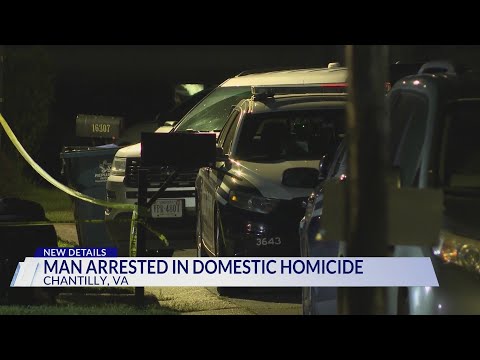Chantilly man arrested, charged for assaulting, killing wife