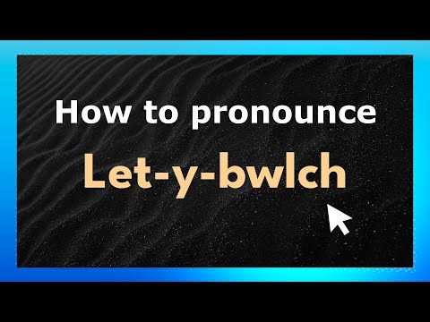 How to Pronounce Let-y-bwlch (Welsh Pronunciation / Wales, UK) with Audio and Phonetic Spelling
