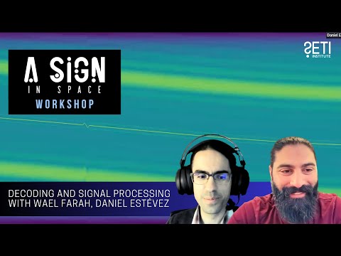Decoding and Signal Processing - A Sign in Space Workshop with Wael Farah and Daniel Estévez