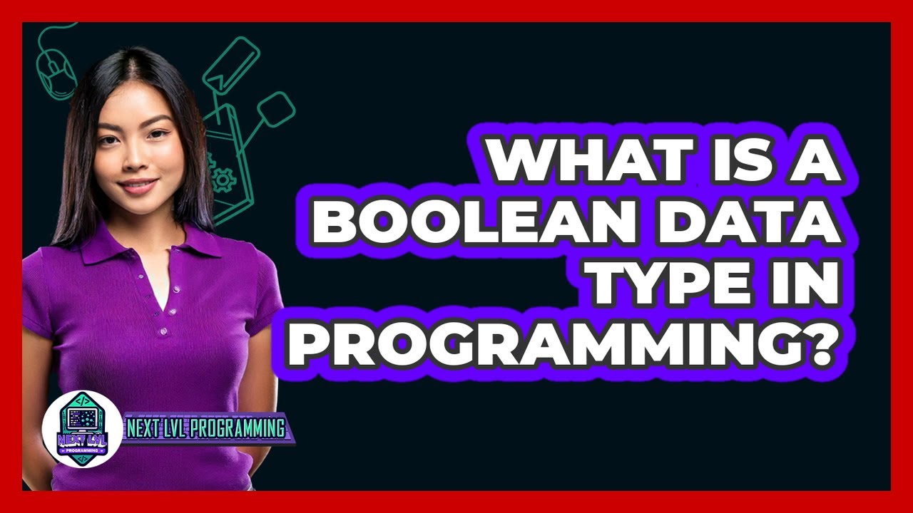 What Is A Boolean Data Type In Programming? - Next LVL Programming