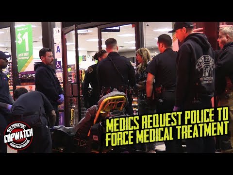 Copwatch | Medics Request Police to Force Medical Treatment on Woman ...