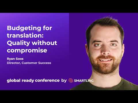 Budgeting for translation: Quality without compromise | 2024 Global Ready Conference by Smartling