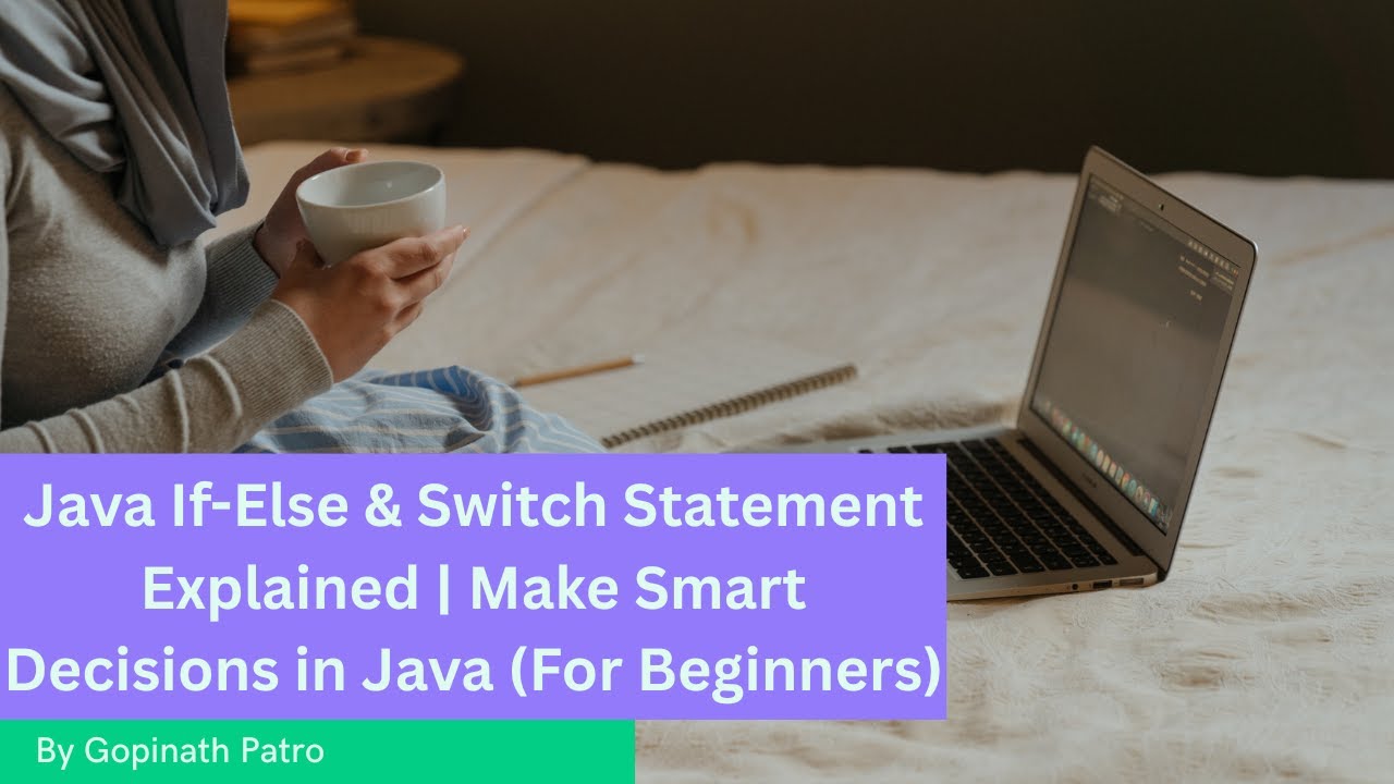 3. Java If-Else & Switch Statement Explained | Make Smart Decisions in Java (For Beginners)