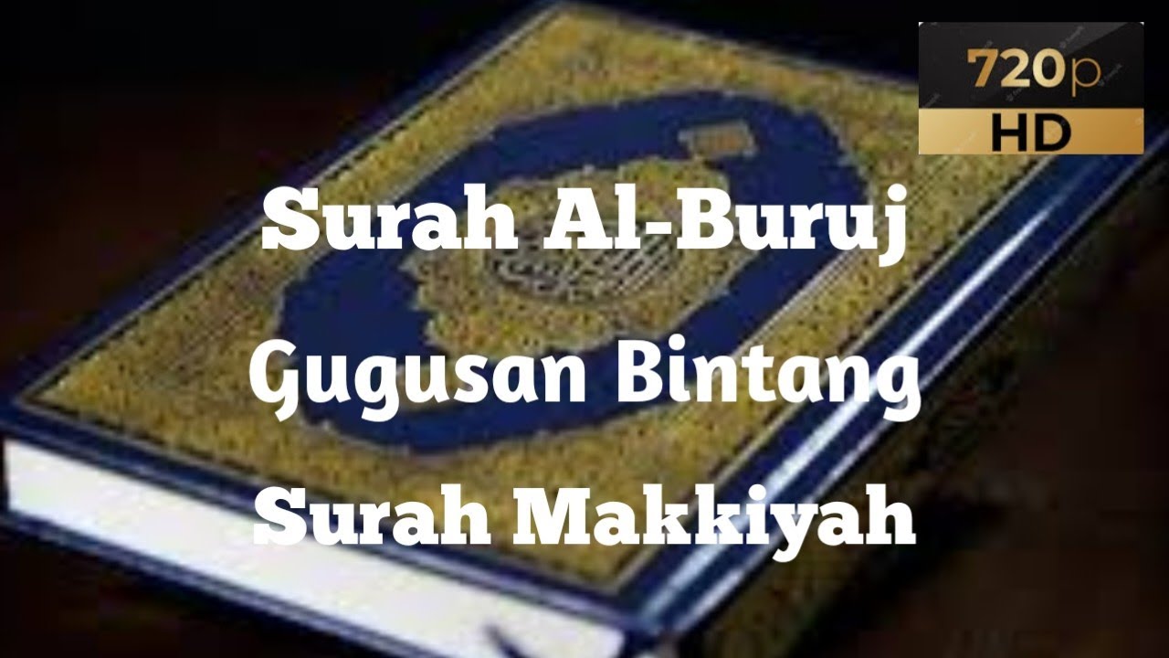 Surah Al Buruj 085 Gugusan Bintang Surah Makkiyah